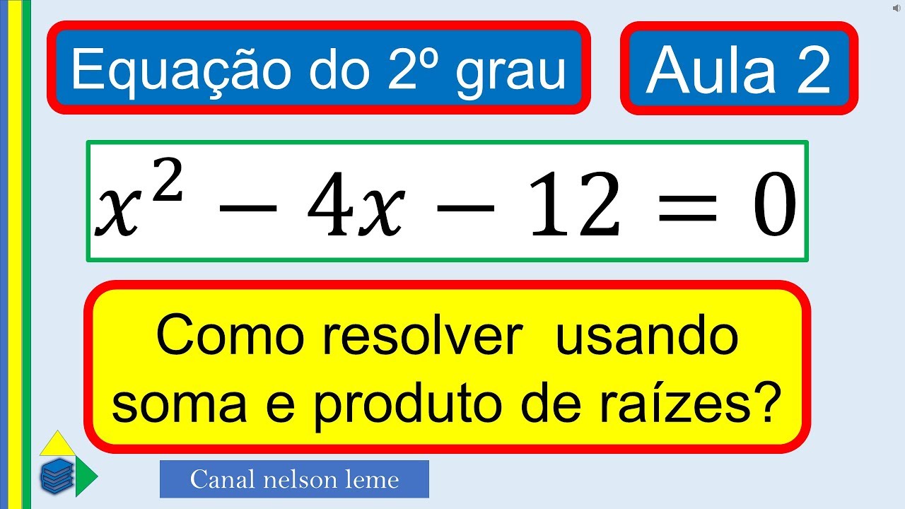 Equação Do Segundo Grau Resolução Por Soma E Produto Aula 2 Youtube