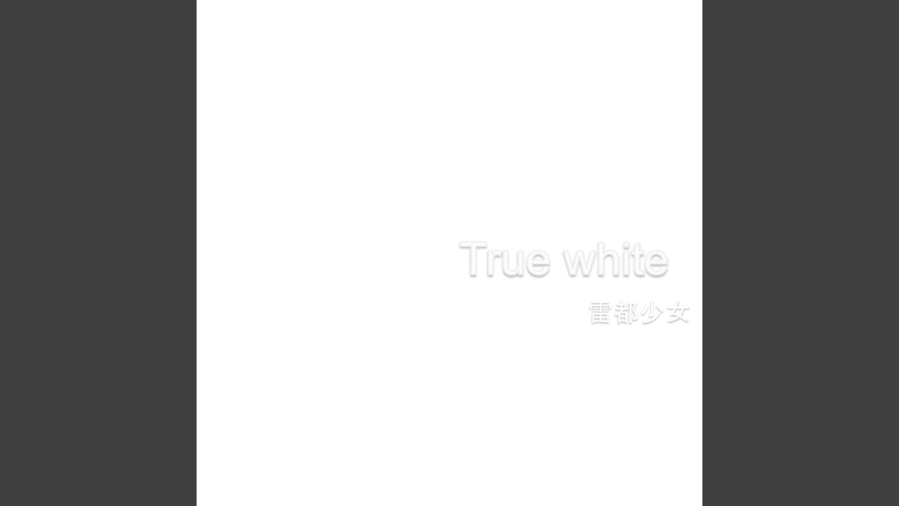 True white - YouTube