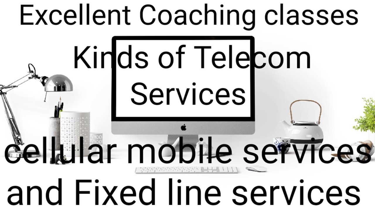 kinds of Telecom Services i.e cellular Mobile Services and Fixed line ...