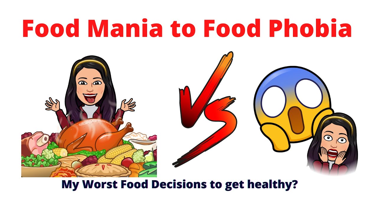 Food Mania to Food Phobia - How I learned to get out of my Own Mess ...