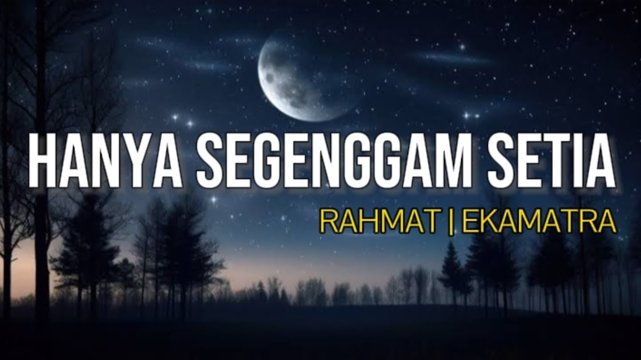 RAHMAT | EKAMATRA - Hanya Segenggam Setia | Lirik Lagu - YouTube