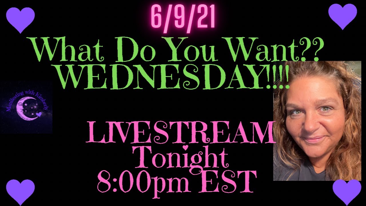 What Do You Want Wednesday 6/9/21💜🥰 - YouTube