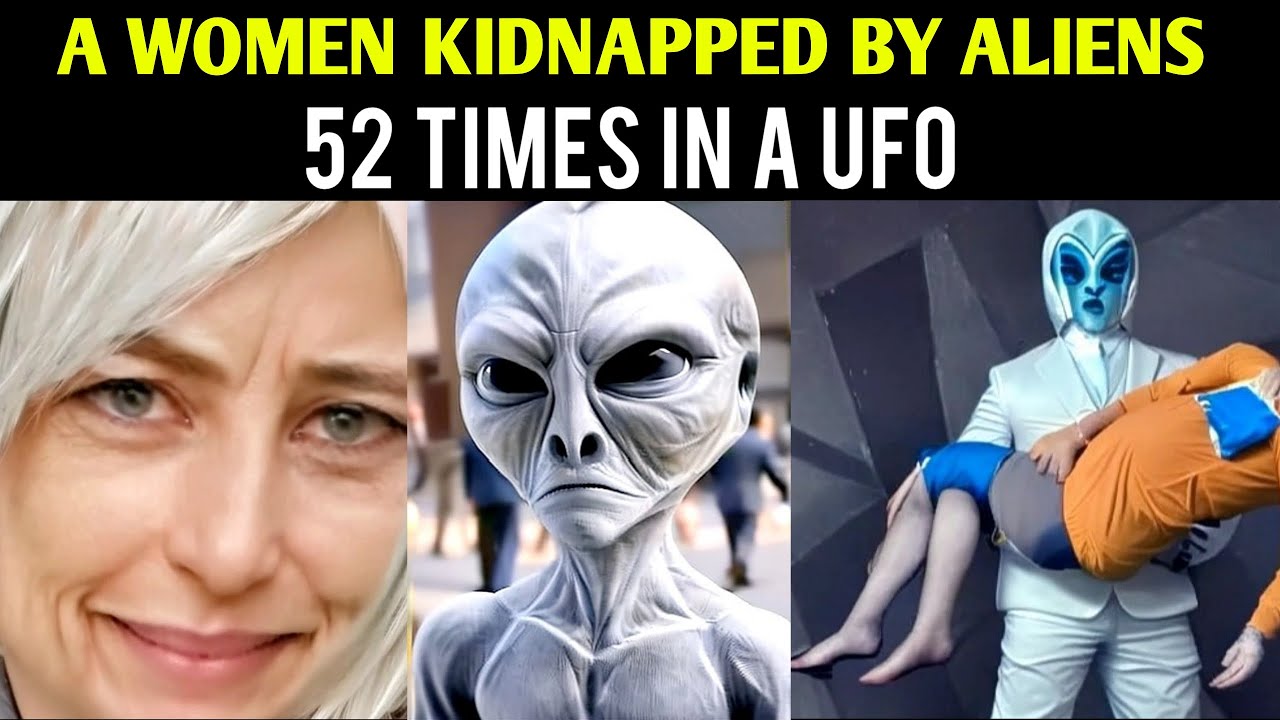 A WOMEN CLAIMS SHE WAS KIDNAPPED BY ALIENS 52 TIME'S IN A UFO ...