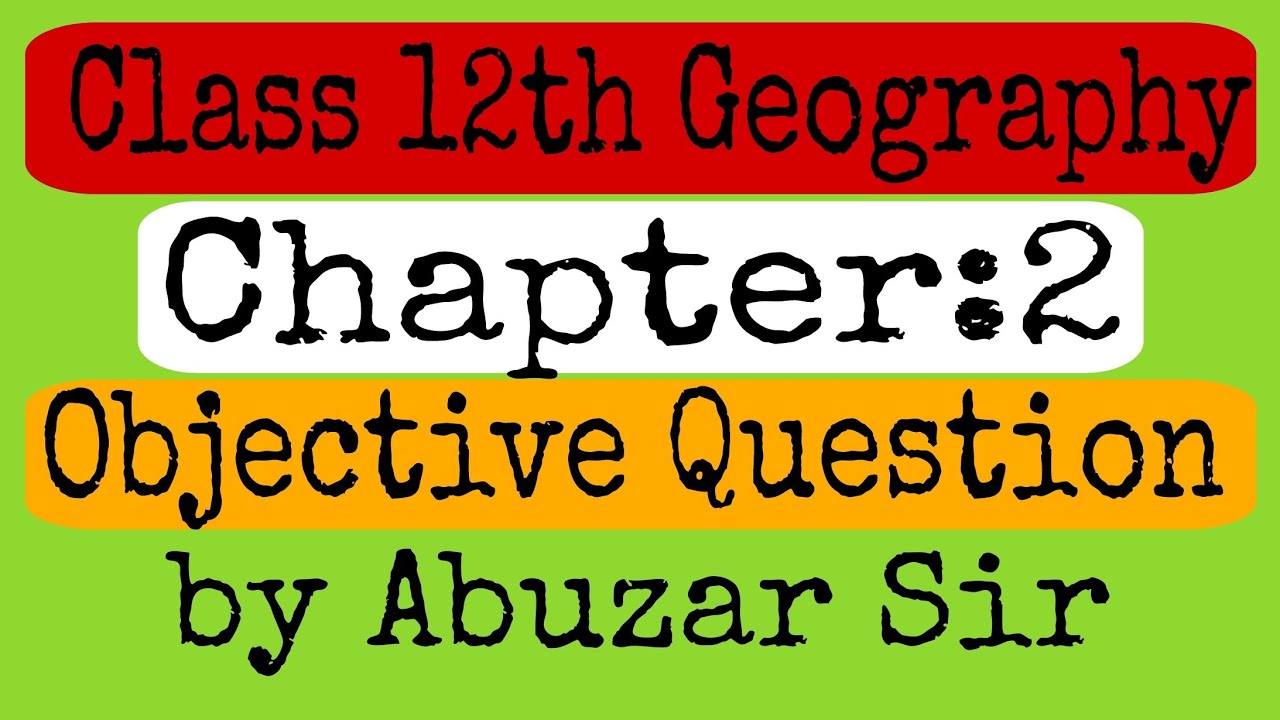 Class 12th Geography chapter 2 objective question// class 12th भूगोल ...