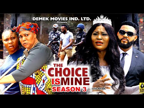 THE CHOICE IS MINE SEASON 3 -(New Trending Movie)Chizzy Alichi ...