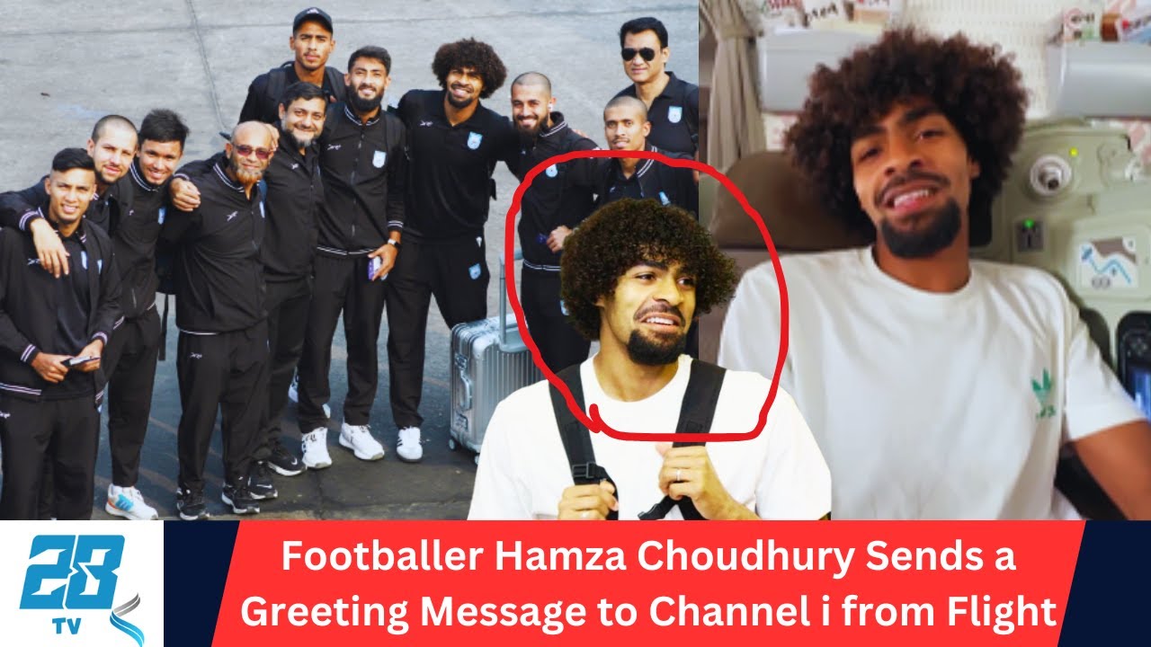 Footballer Hamza Choudhury Sends a Greeting Message to Channel i from ...