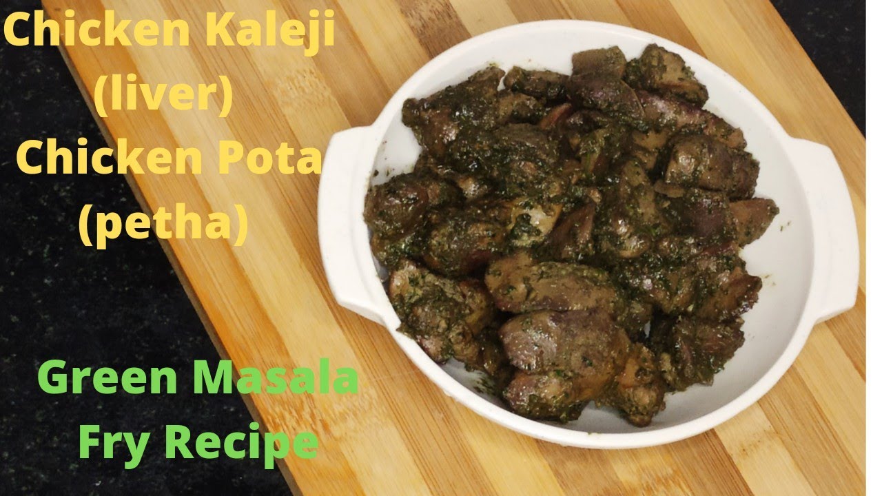 Chicken Kaleji (liver)/ Chicken Pota (petha) Green Masala Fry Recipe ...