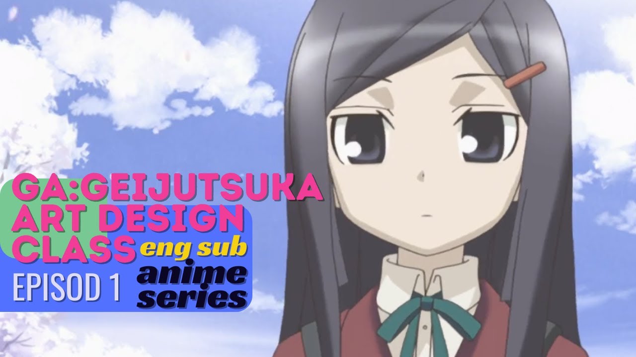 episode 1/12 GA : Geijutsuka Art Design Class - Drawing Fun (eng sub ...