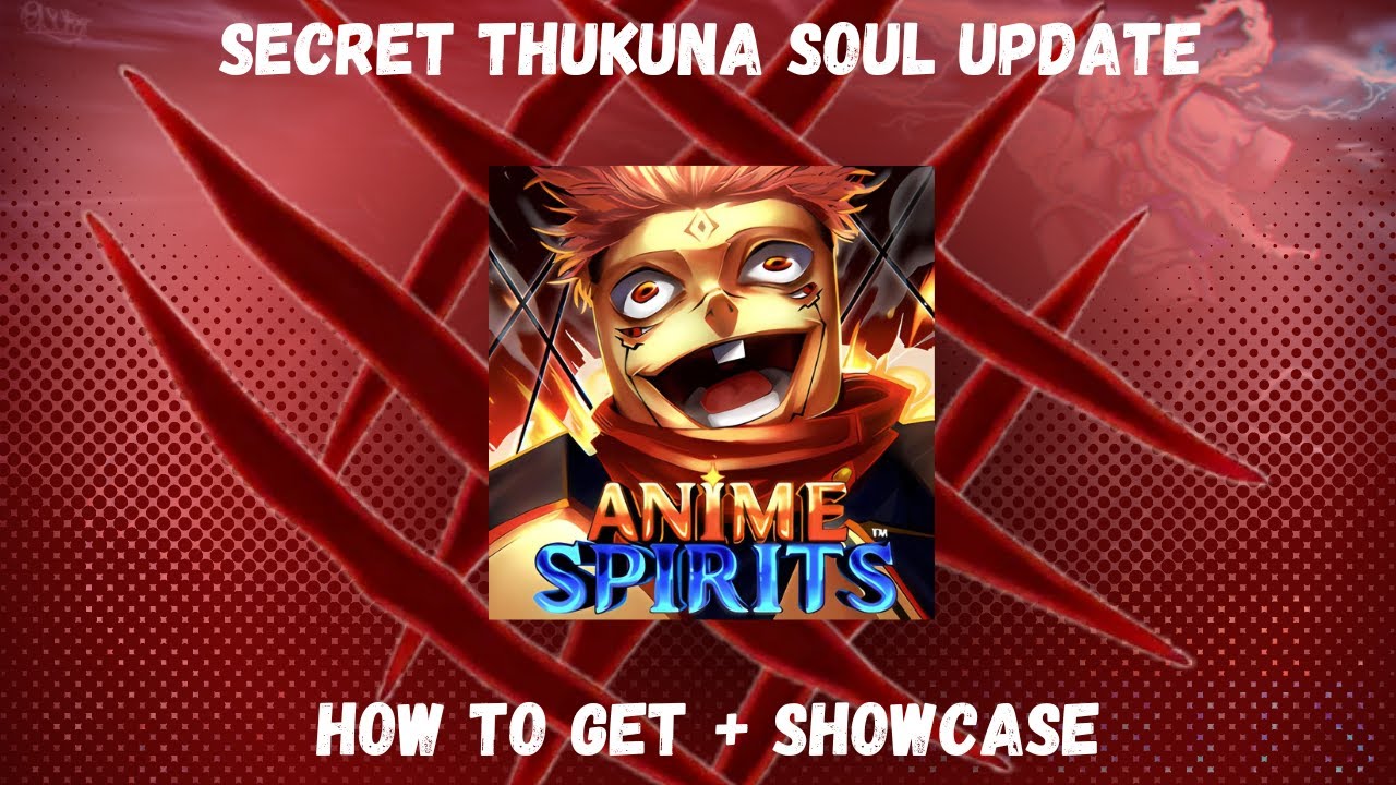 Thukuna Soul Update How to Get + Showcase (Anime Spirits) |Roblox - YouTube