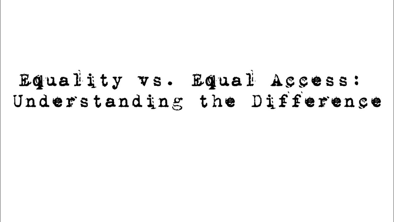 Equality vs. Equal Access: Understanding the Difference - YouTube