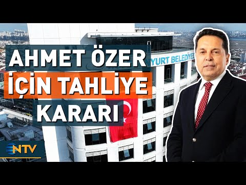 Eski Esenyurt Belediye Başkanı Ahmet Özer Hakkında Tahliye Kararı! | NTV