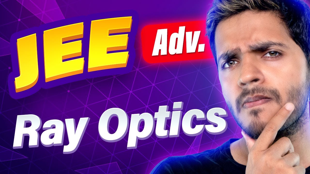 Ray Optics | JEE Month PA25 | JEE Advanced PYQs with VIkrant Kirar ...