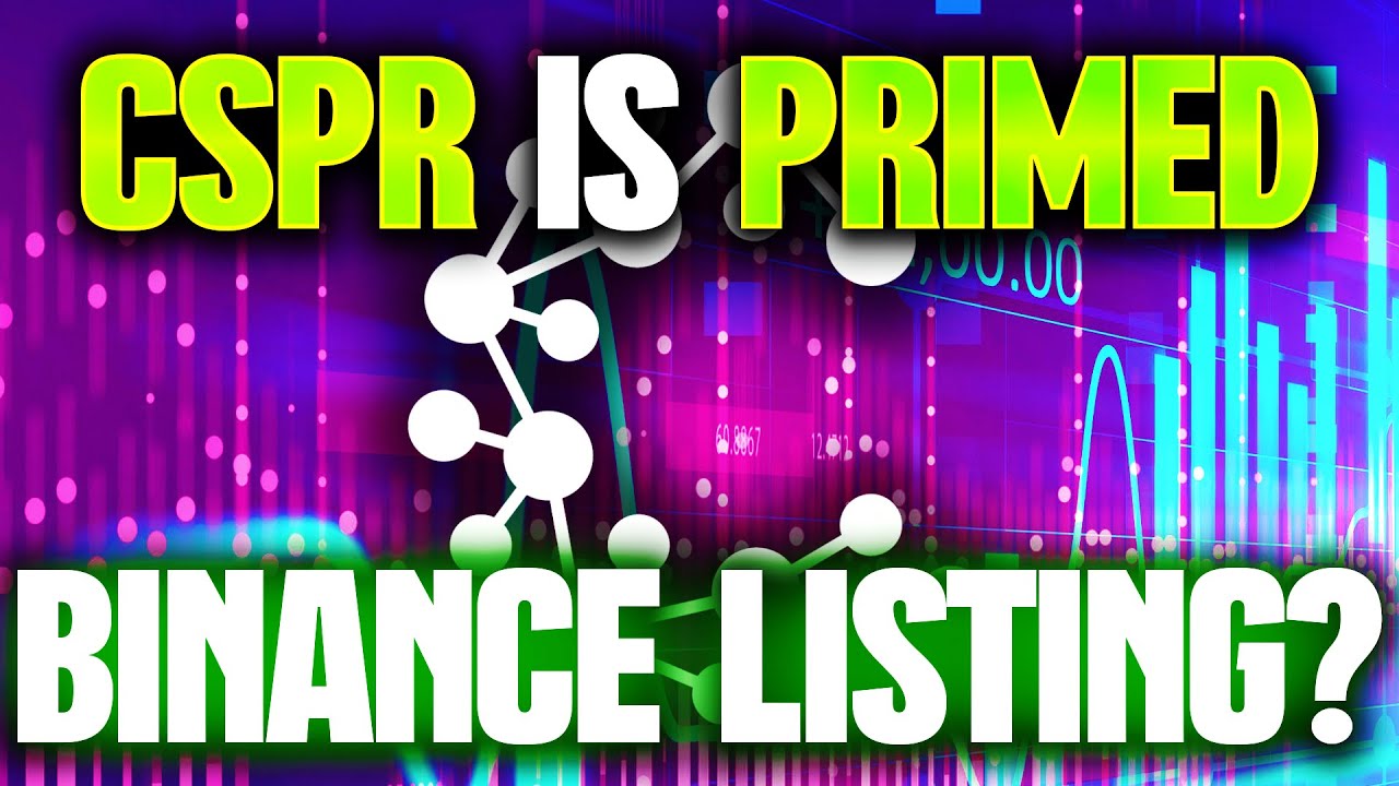 🚨CASPER NETWORK🚨CSPR IS PRIMED TO BE A MASSIVE OPPORTUNITY🚨BINANCE ...