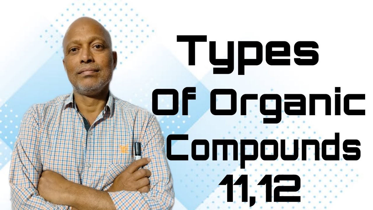 Types Of Organic Compounds||class:11,12|| - YouTube