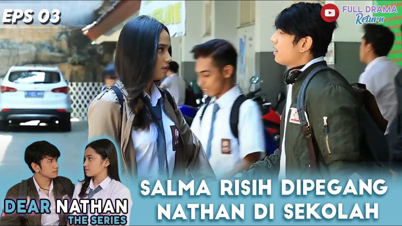 WADUH.. SALMA RISIH DIPEGANG NATHAN DI SEKOLAH | DEAR NATHAN THE SERIES ...