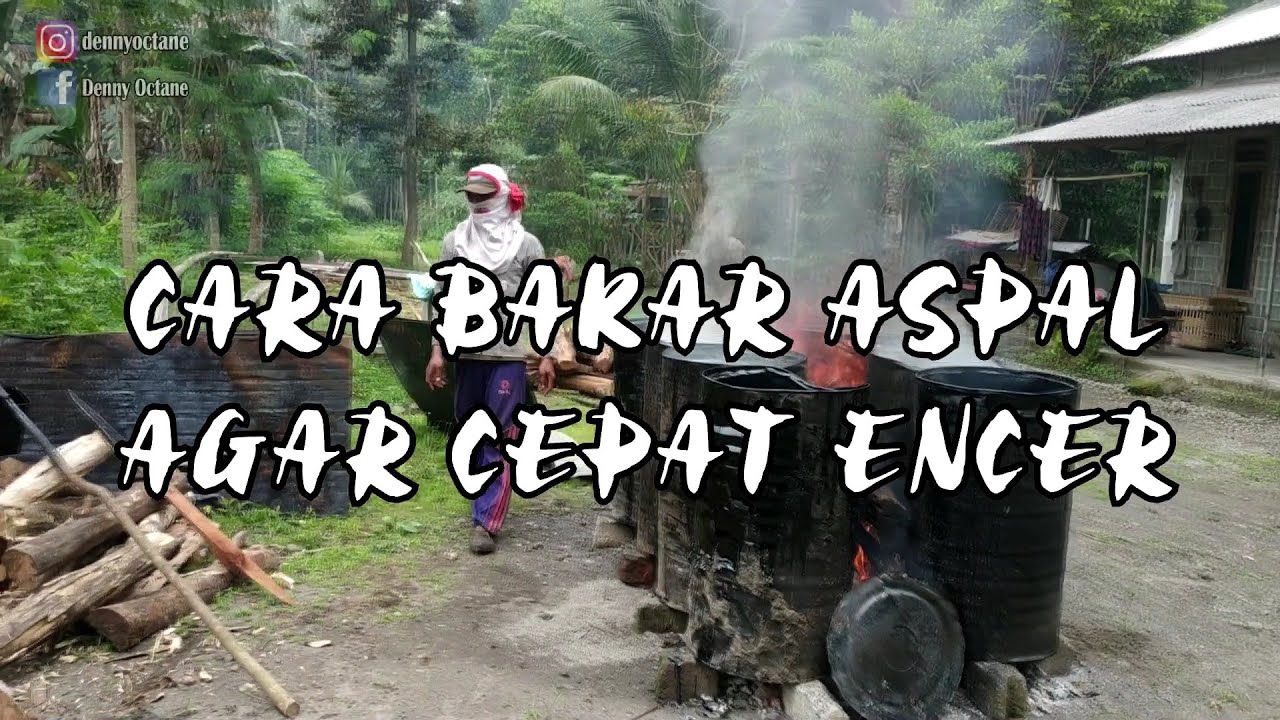 Cara Bakar Aspal Agar Cepat Encer - YouTube