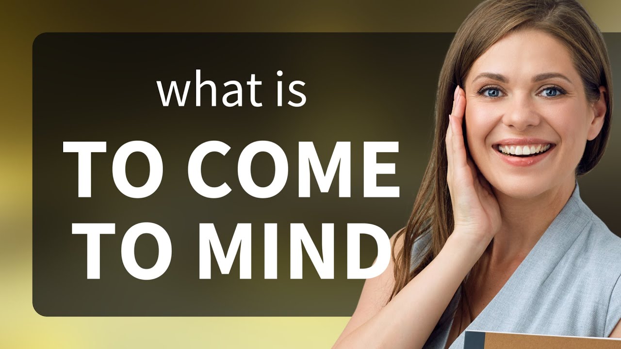 "Understanding 'To Come to Mind': A Guide for English Learners" - YouTube