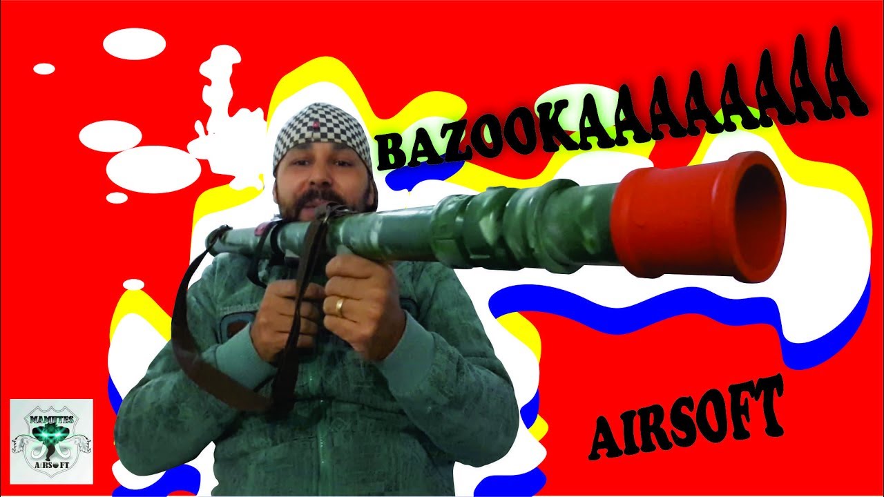 MAMUTES AIRSOFT - DISPARO DA BAZOOKA CASEIRA. - YouTube
