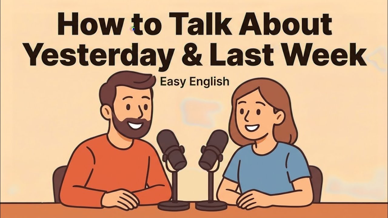 How to Talk About Yesterday & Last Week | Easy English - YouTube