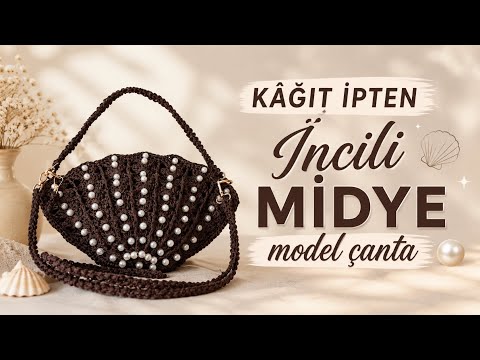 🌺 KÂĞIT İP İLE İNCİLİ MİDYE MODEL ÇANTA YAPIYORUZ 🥟| Adım adım anlatım 