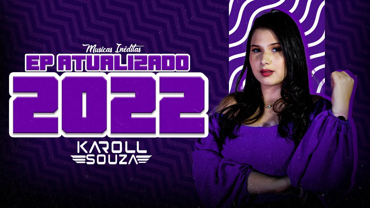 KAROLL SOUZA - EP 2022 (Vídeo Oficial) - YouTube