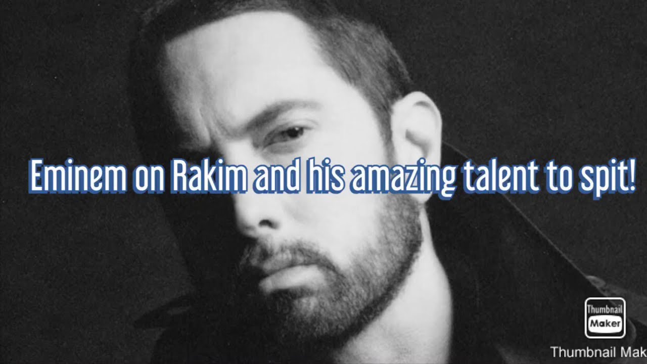 Eminem On Rakim & His Amazing Talent To Spit - YouTube