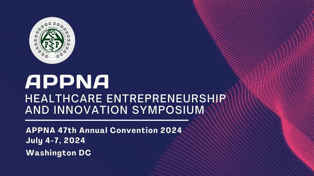 APPNA Healthcare Entrepreneurship & Innovation Symposium 2024 - YouTube