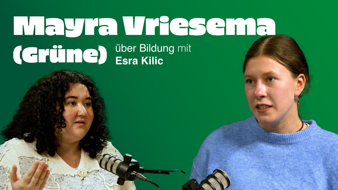 jung, poltisch, verzweifelt: Mayra Vriesema (Grüne) über Bildung mit Esra Kilic - YouTube