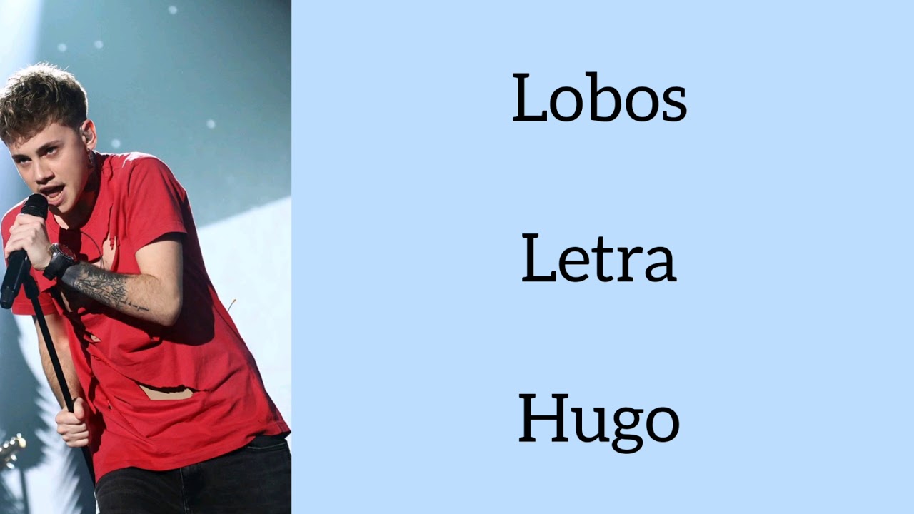 LOBOS/LETRA/HUGO - YouTube