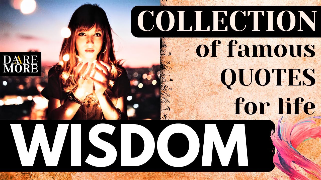 WISDOM QUOTES from Famous People for Calmness and Inspiration | DARE ...