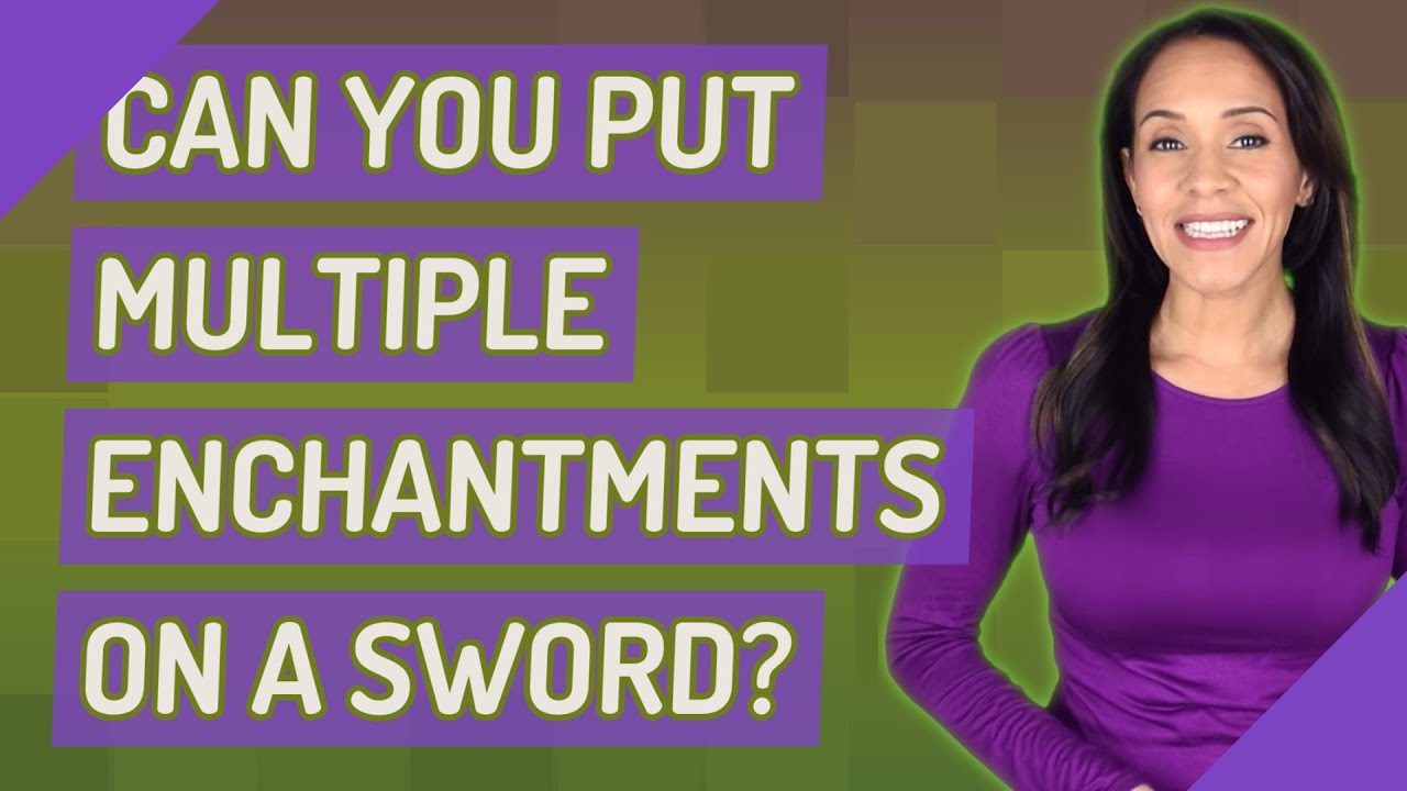 Can You Put Multiple Enchantments On A Sword YouTube Can You Put Multiple Enchantments On A Sword YouTube
