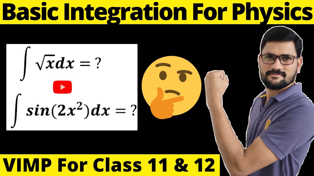 Basic Integration For Physics || Class 11 and 12 || Satish Sir ...