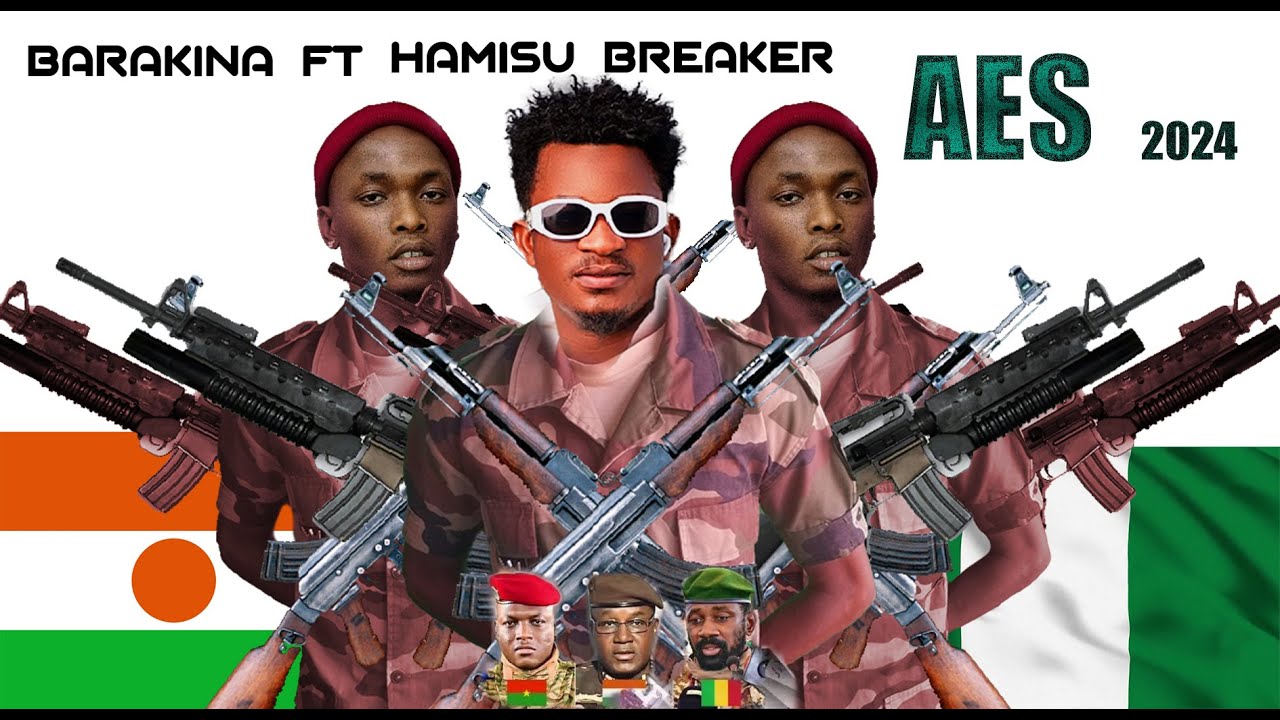 Hamisu breaker 2024 sojawan niger ft barakina musique AES tchani ZIZ ...