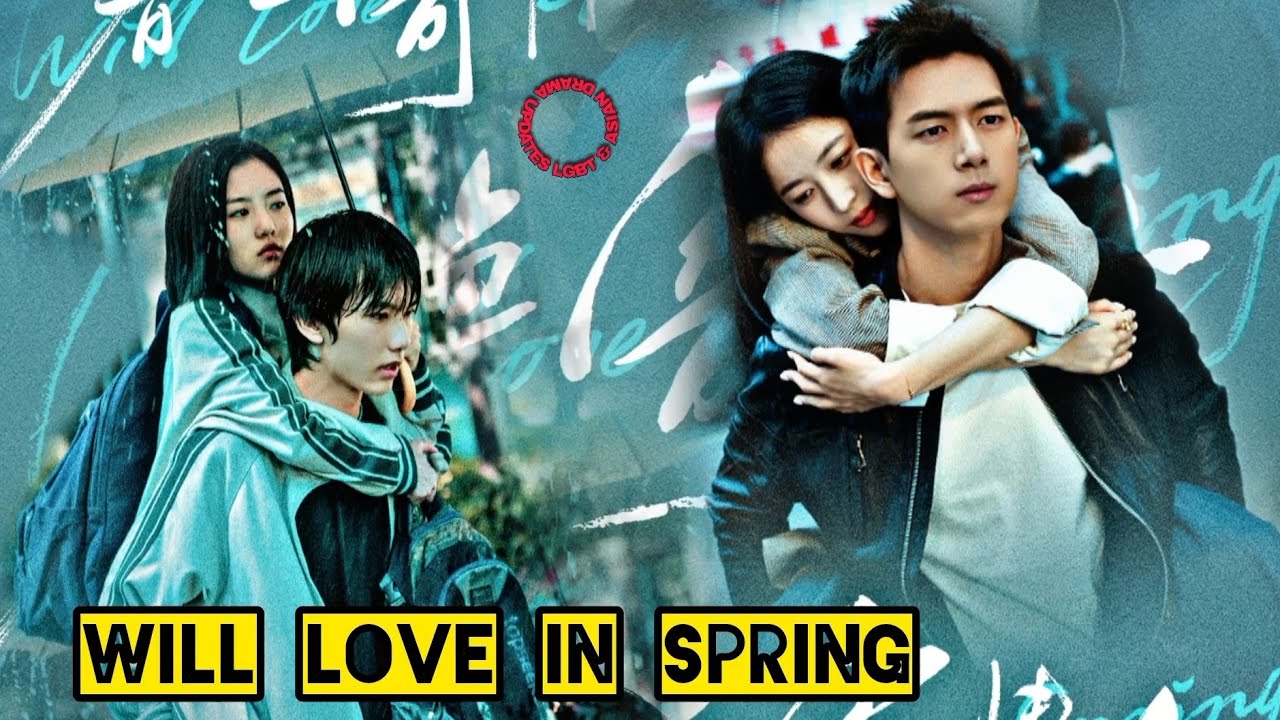 "Will Love in Spring" Chinese Drama Cast, Age, Synopsis & Air Date ...