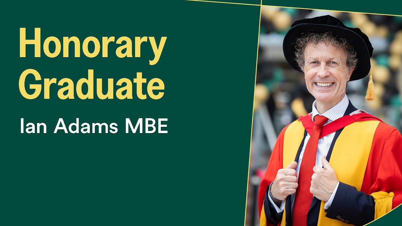 Ian Adams MBE | Doctor of the University - Honorary Graduate - YouTube