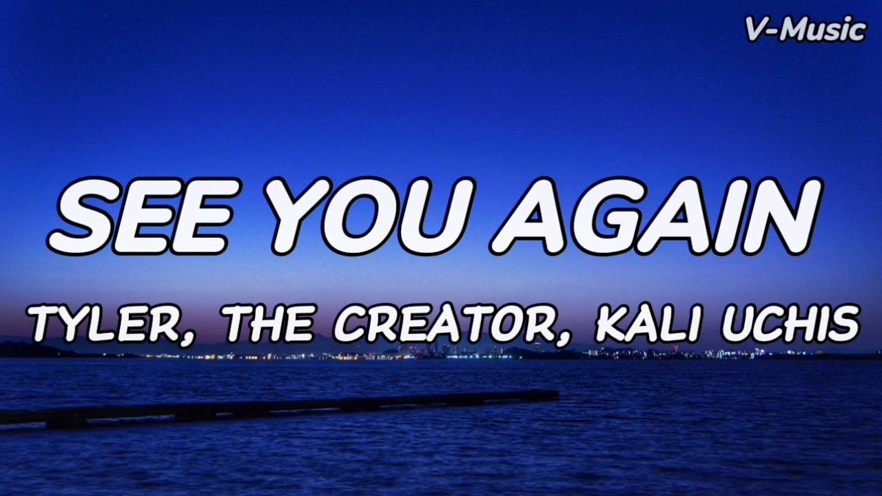 Tyler, The Creator - See You Again (Lyrics) ft. Kali Uchis - YouTube