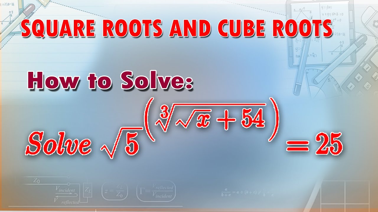 Root 5 to the power of third roots of root x+54=25|| CBSE || MATH ...