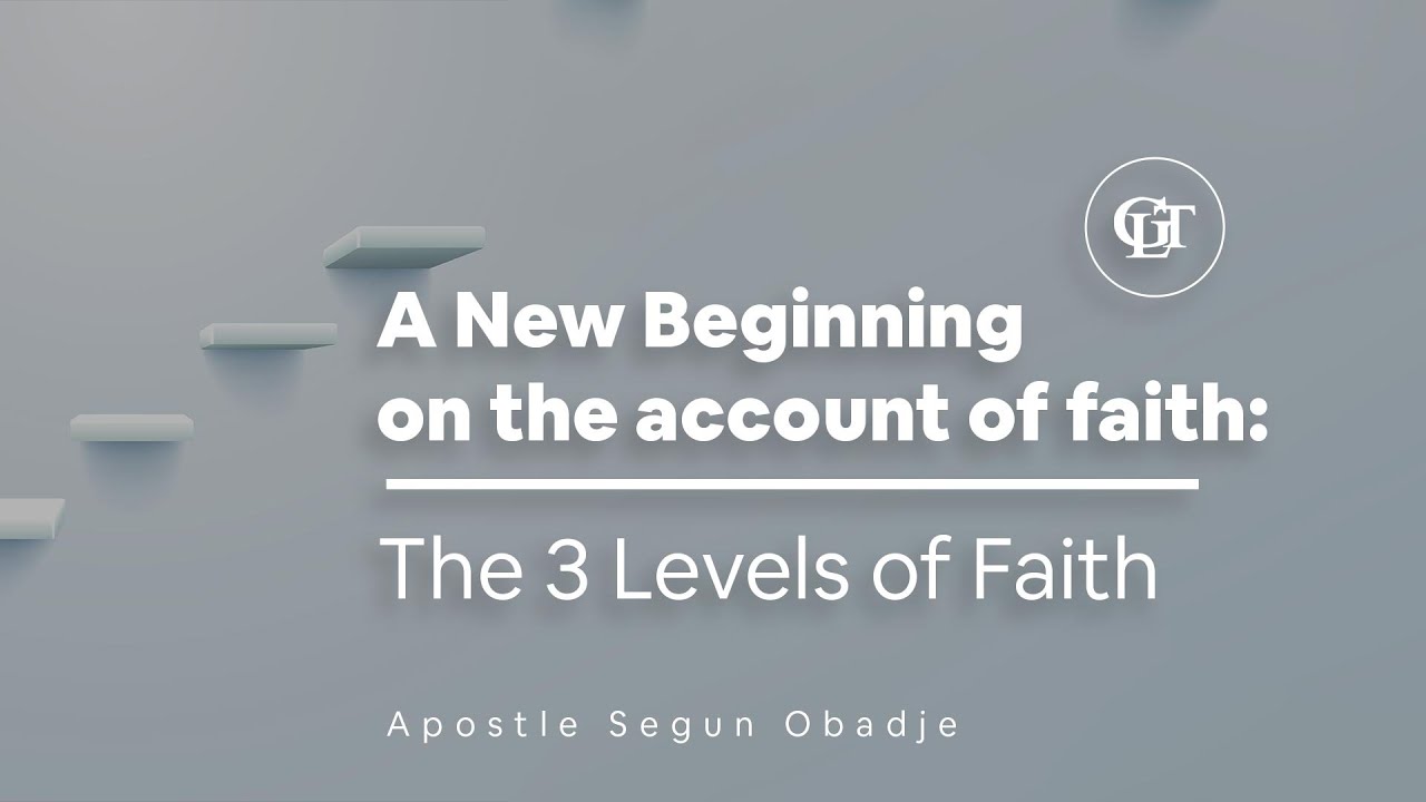 A New Beginning on the Account of Faith: The 3 Levels of Faith ...