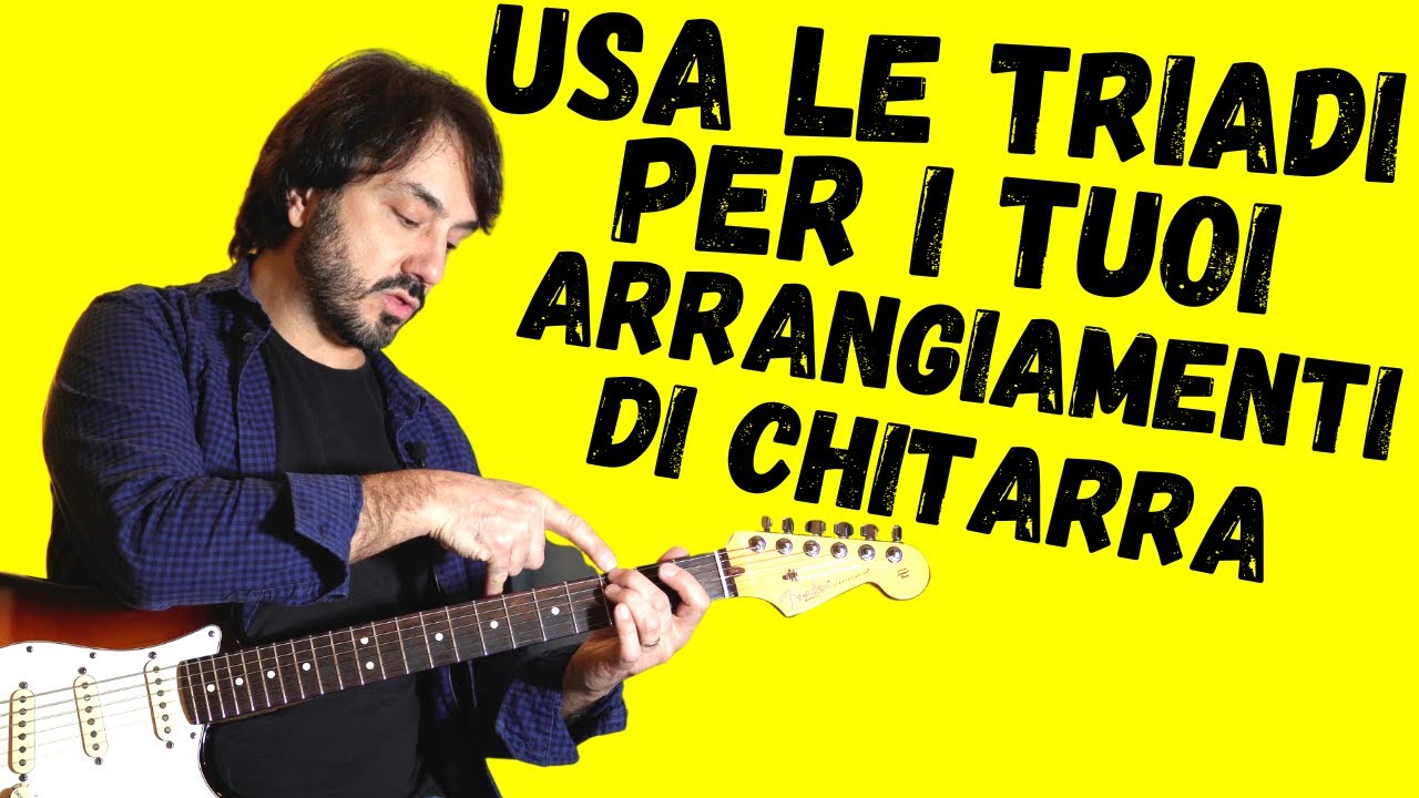 TRIADI sulla chitarra - applicazioni PRATICHE e CREATIVE negli ...
