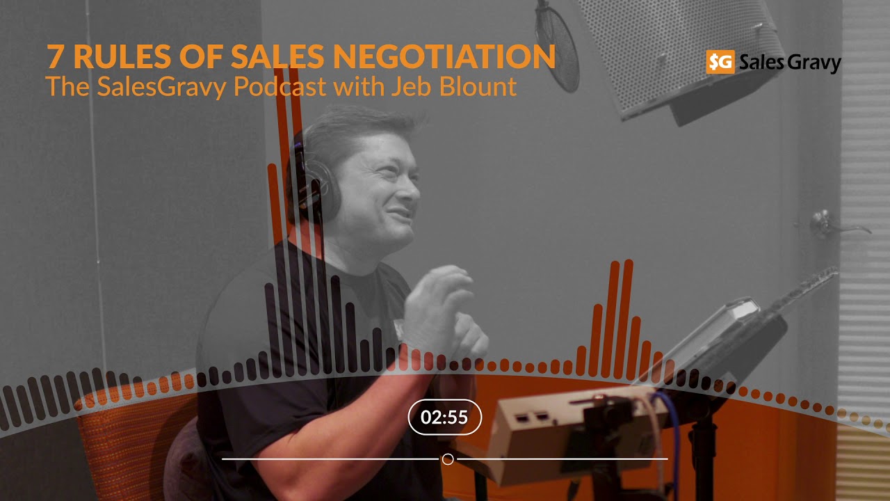 7 Rules of Sales Negotiation | The Sales Gravy Podcast with Jeb Blount ...