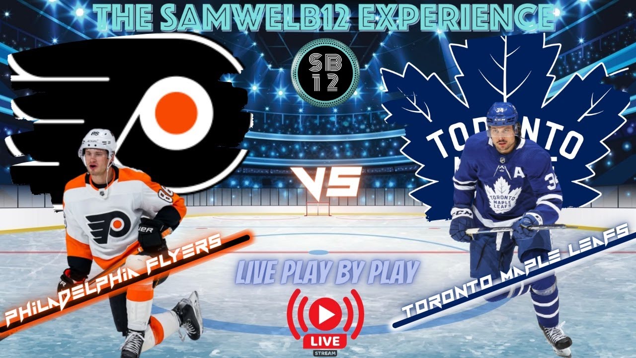 🔵PHILADELPHIA FLYERS vs. TORONTO MAPLE LEAFS | Live NHL Hockey | Play ...