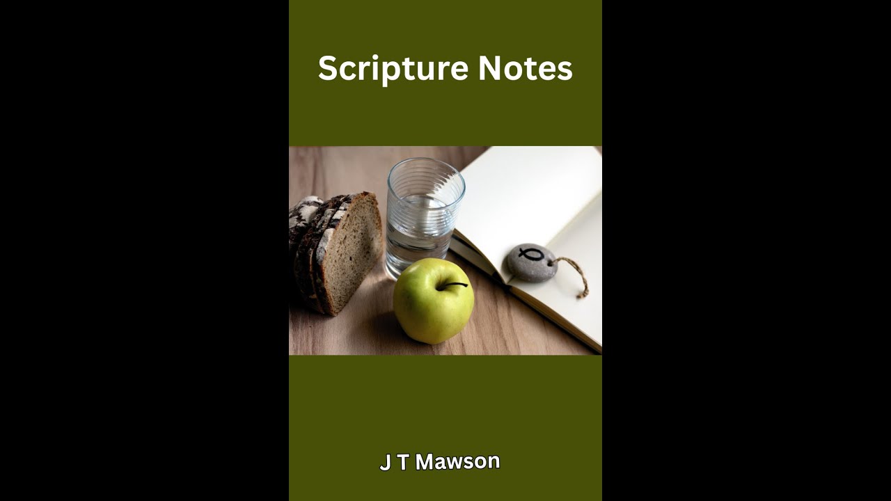 Scripture Notes, by J T Mawson - YouTube