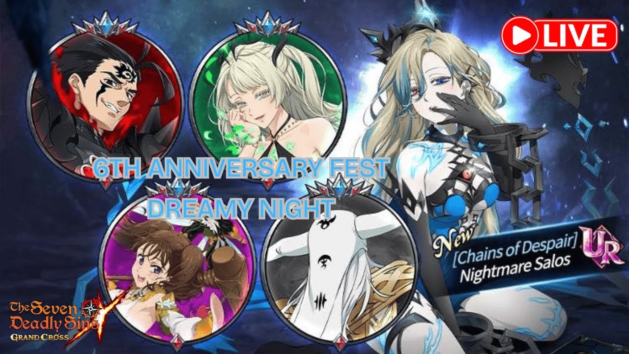 [7DS Grand Cross] 6th Anniv Fest, Nightmare Salos, Gacha Seadanya ...