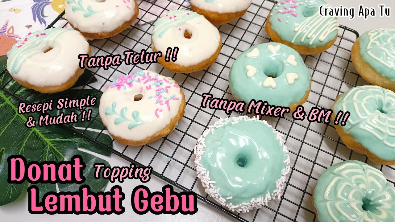 Resepi Donat Topping Lembut Gebu | Tanpa Telur Tanpa Mixer Tanpa Bread ...