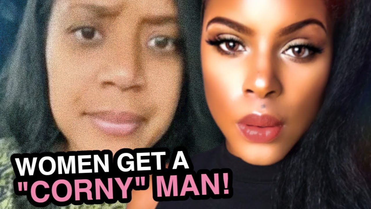 "Women Need To Get A CORNY MAN!" | Women Are Getting Desperate! - YouTube