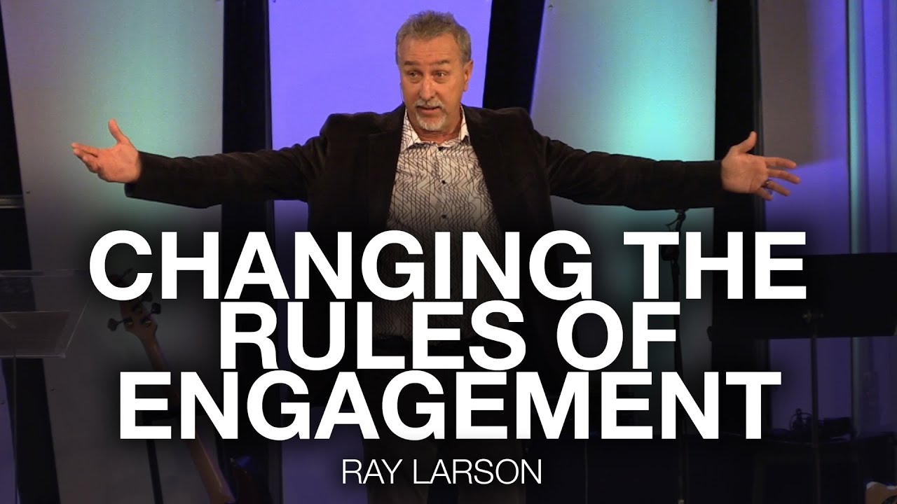 Changing the Rules of Engagement // Ray Larson // 11-10-19 - YouTube