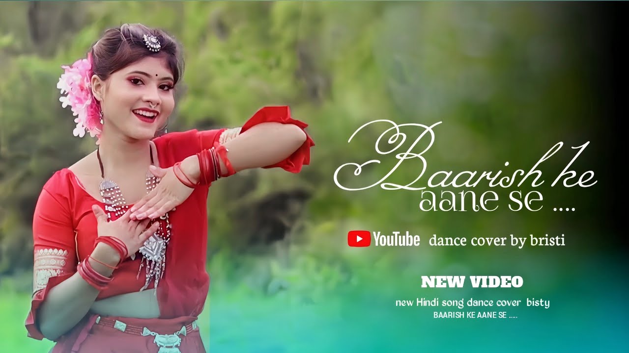 BAARISH KE AANE SE || SHREYA GHOSAL,TONY KAKKAR || DANCE COVER BY BRISTI || BRISTI OFFICIAL ...