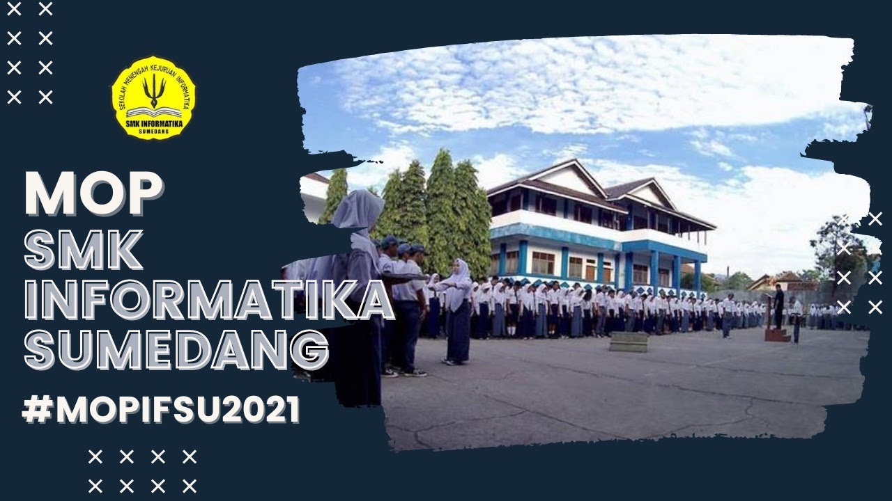 MOP 2021/2022 - SMK INFORMATIKA SUMEDANG #MOPIFSU2021 - YouTube