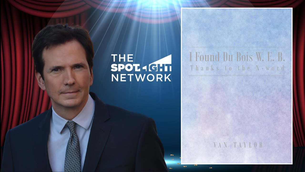 The Spotlight Network On I Found Du Bois W. E. B. Thanks to the N word by Van Taylor - YouTube