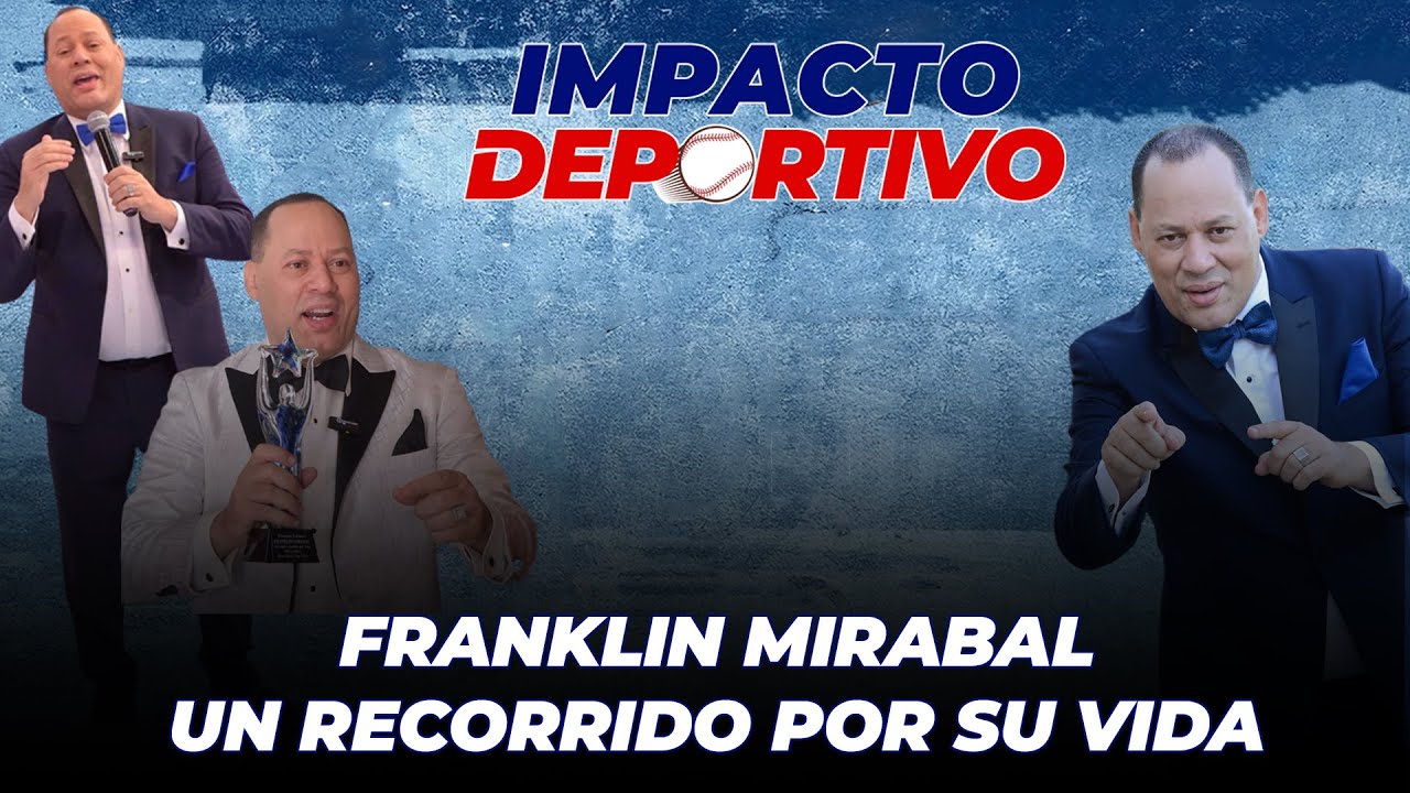 FRANKLIN MIRABAL UN RECORRIDO POR SU VIDA - YouTube